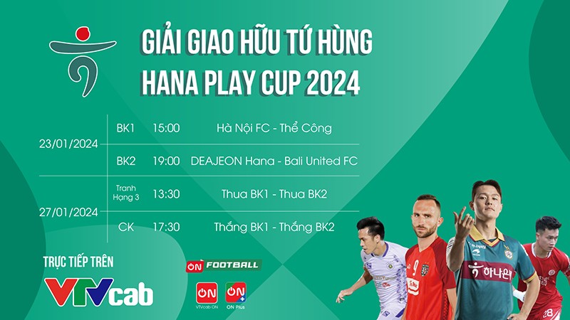 VTVcab trực tiếp giải giao hữu tứ hùng Hana Play Cup 2024