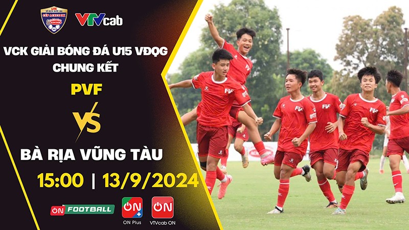 VTVcab trực tiếp chung kết U15 Quốc gia: Đối đầu đỉnh cao giữa PVF và ...