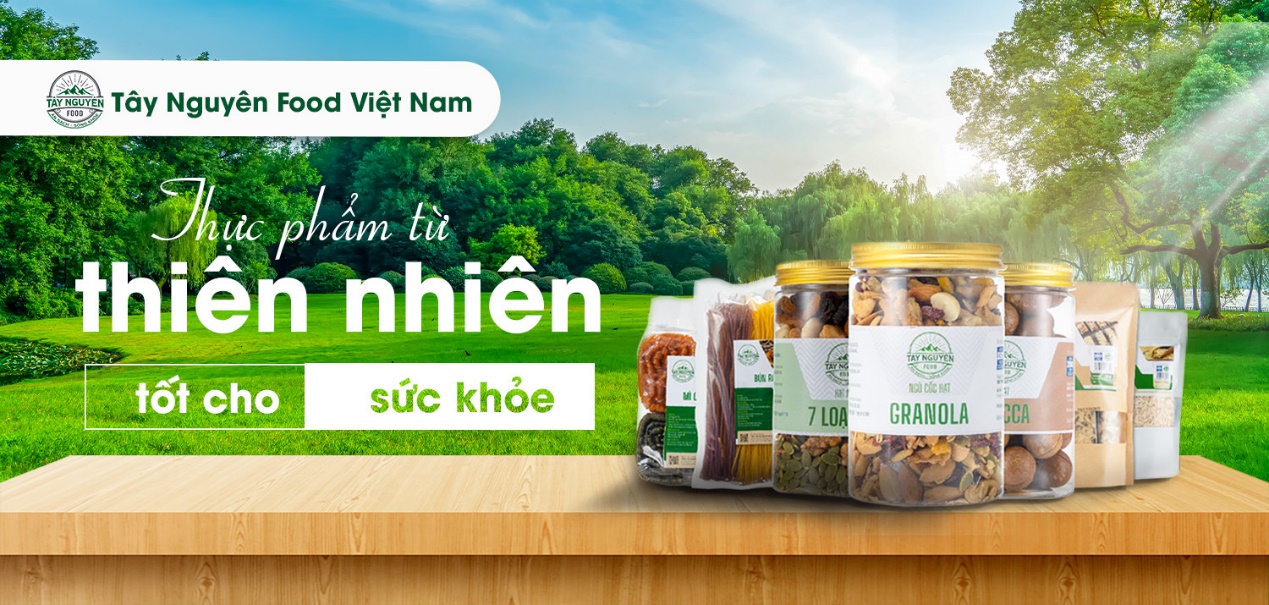 Tây Nguyên Food Việt Nam: Thương hiệu thực phẩm thiên nhiên uy tín